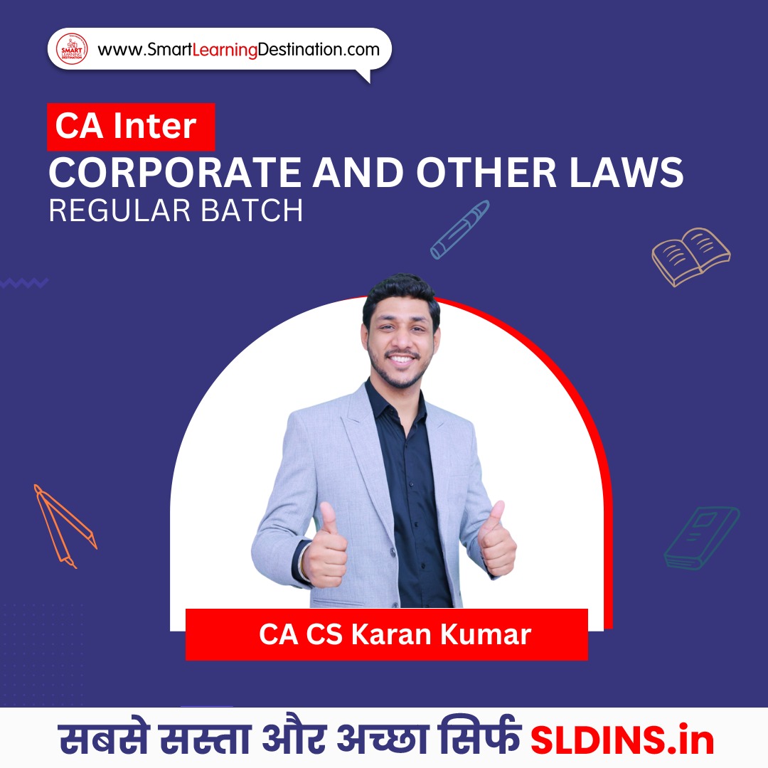 CA Inter Corporate and Other Laws Regular Batch By CA CS Karan Kumar